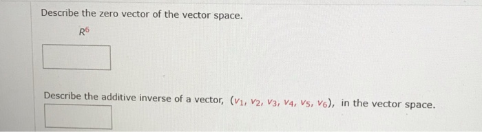 Solved Describe the zero vector of the vector space. RO | Chegg.com