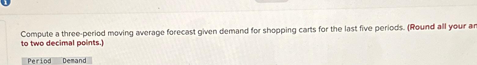 Solved Compute a three-period moving average forecast given | Chegg.com