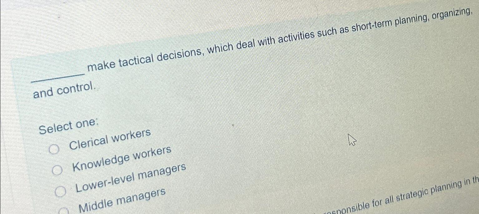 Solved make tactical decisions, which deal with activities | Chegg.com