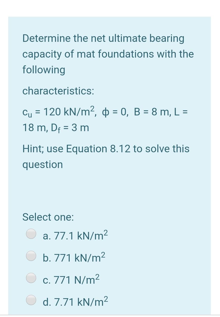 Solved Determine the net ultimate bearing capacity of mat | Chegg.com
