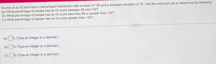 Solved Scores of an 1Q test have a bell-shaped distribution | Chegg.com