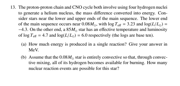 Solved 13. The proton-proton chain and CNO cycle both | Chegg.com