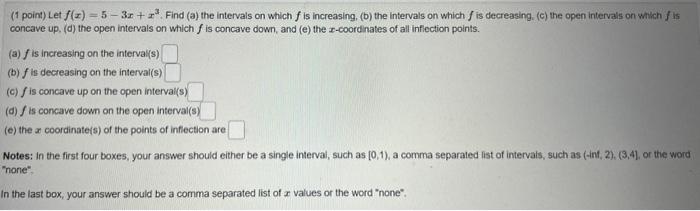 Solved (1 point) Let f(x)=5−3x+x3. Find (a) the intervals on | Chegg.com