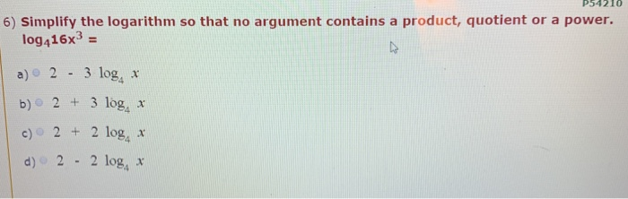 Solved P54210 6) Simplify the logarithm so that no argument | Chegg.com