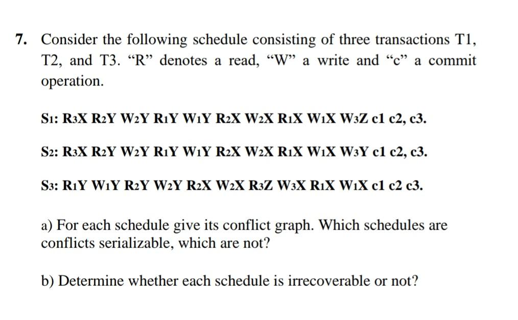 Solved 7. Consider the following schedule consisting of | Chegg.com