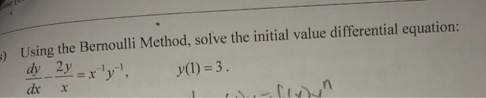 Solved Using the Bernoulli Method, solve the initial value | Chegg.com