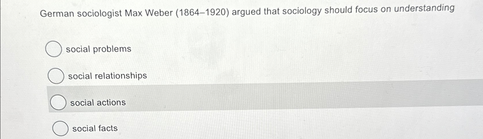 Solved German sociologist Max Weber (1864-1920) ﻿argued that | Chegg.com