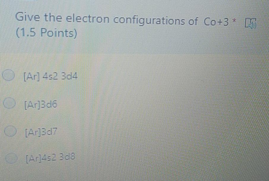 Solved Give the electron configurations of Co+3* [H (1.5 | Chegg.com