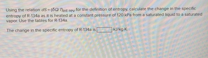 Solved Using the relation dS = (OQI Tint rey for the | Chegg.com
