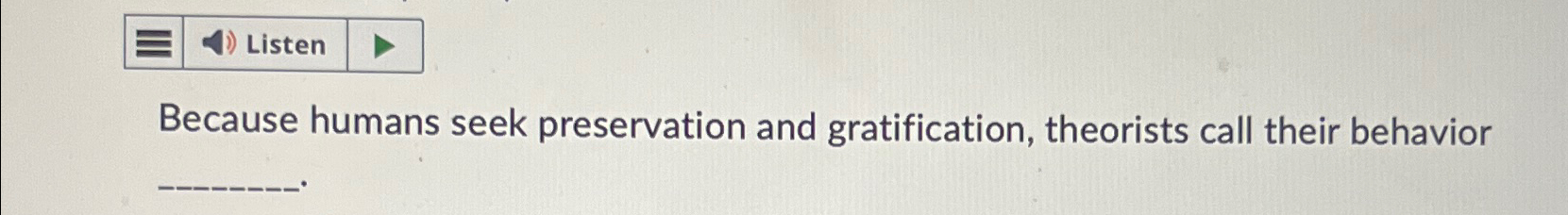 Solved Because humans seek preservation and gratification, | Chegg.com