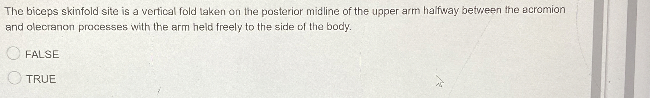 Solved The biceps skinfold site is a vertical fold taken on | Chegg.com