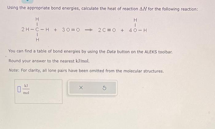 Solved Using the appropriate bond energies, calculate the | Chegg.com