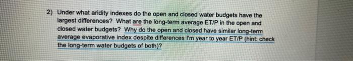 Solved 2) Under what aridity indexes do the open and closed | Chegg.com