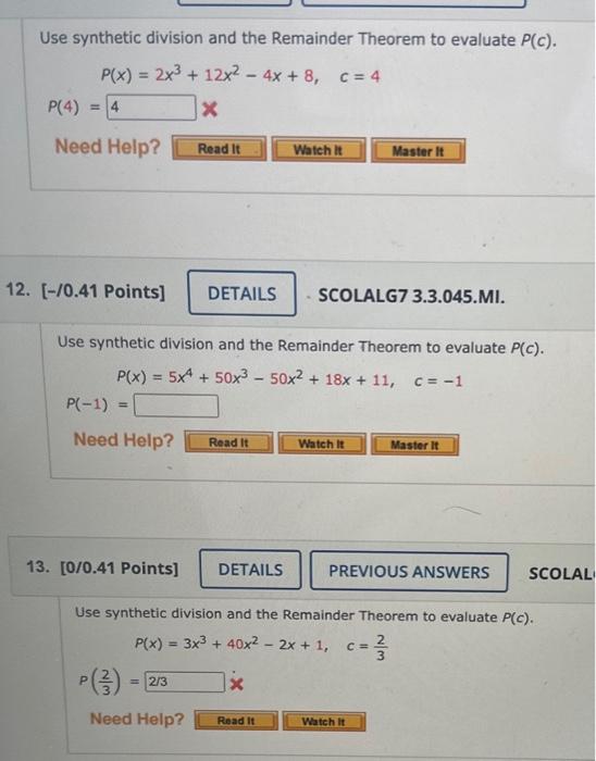 Solved Use synthetic division and the Remainder Theorem to | Chegg.com