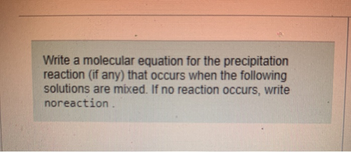 Solved Write a molecular equation for the precipitation | Chegg.com