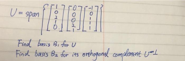 Solved U= span o o 2 1 0 Find basis B, for U Find basis B2 | Chegg.com