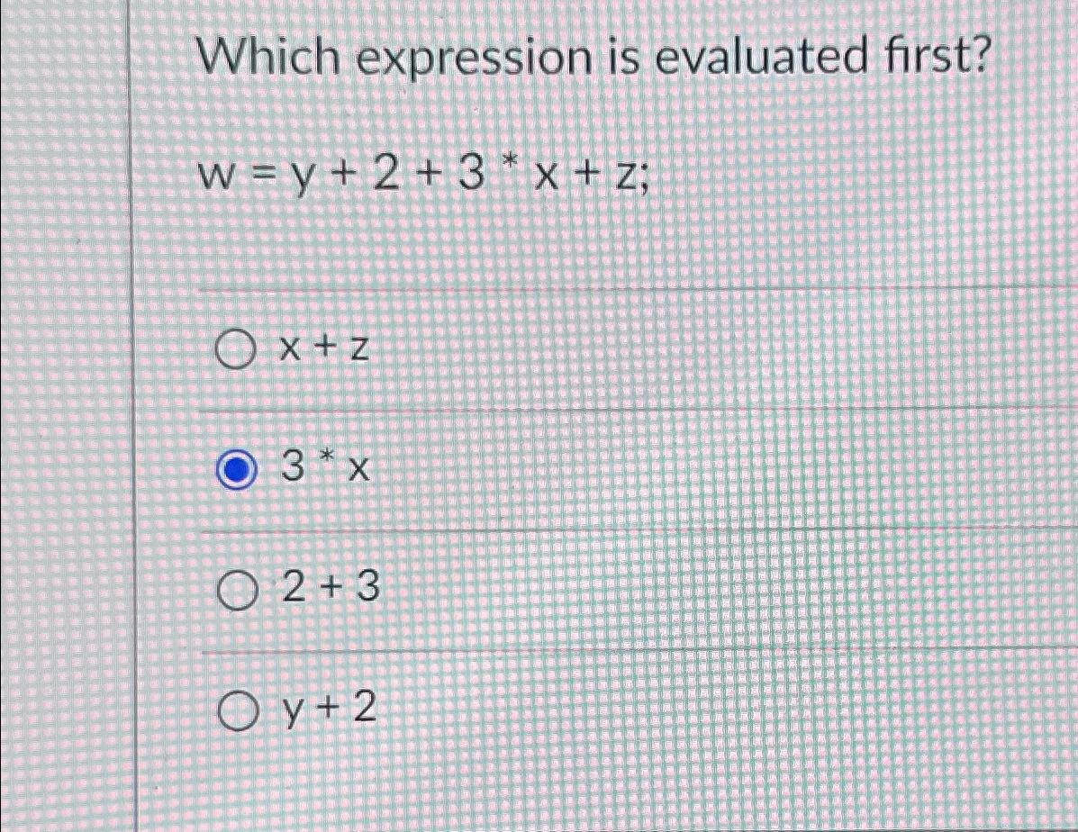 Solved Which expression is evaluated | Chegg.com