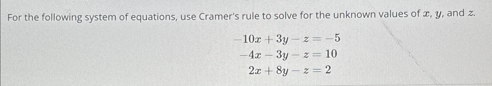 Solved For the following system of equations, use Cramer's | Chegg.com