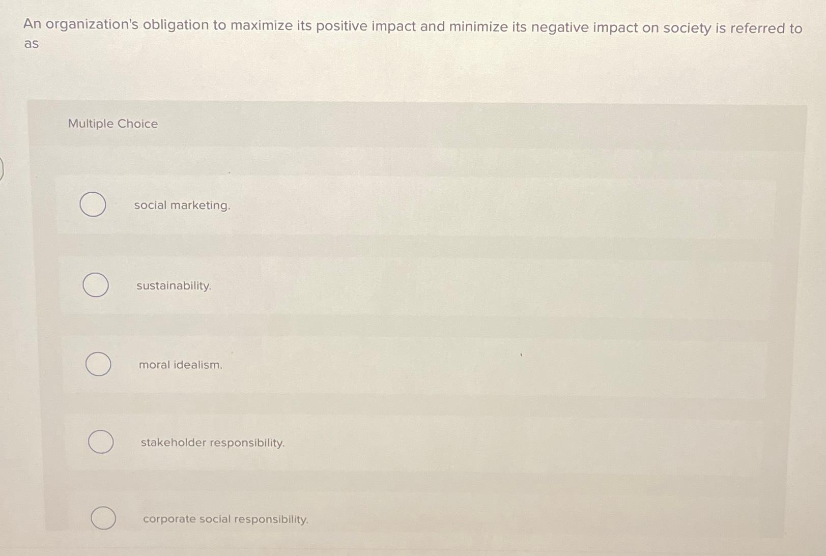 Solved An organization's obligation to maximize its positive | Chegg.com