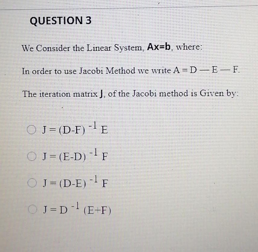 Solved QUESTION 3 We Consider the Linear System, Ax=b, | Chegg.com