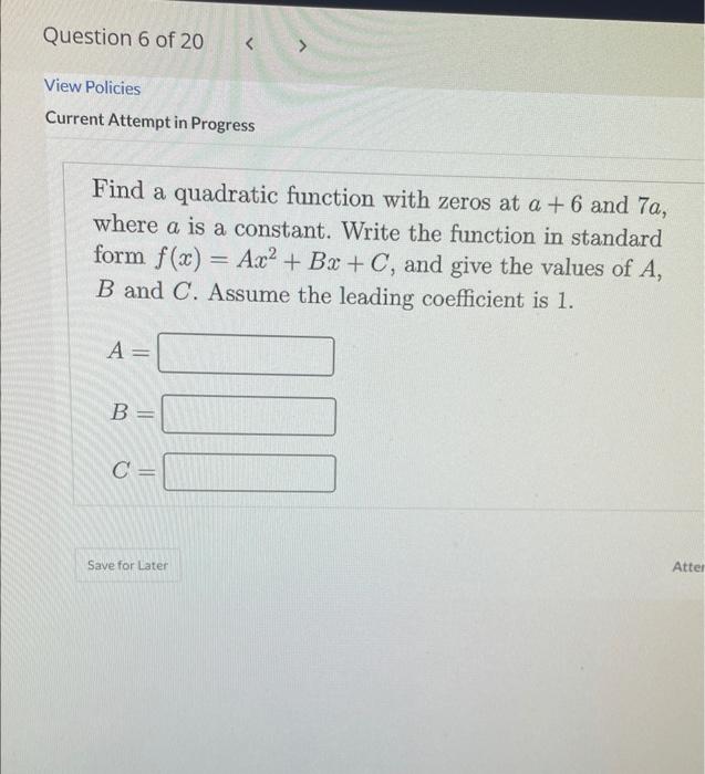 Solved Find a quadratic function with zeros at a+6 and 7a, | Chegg.com