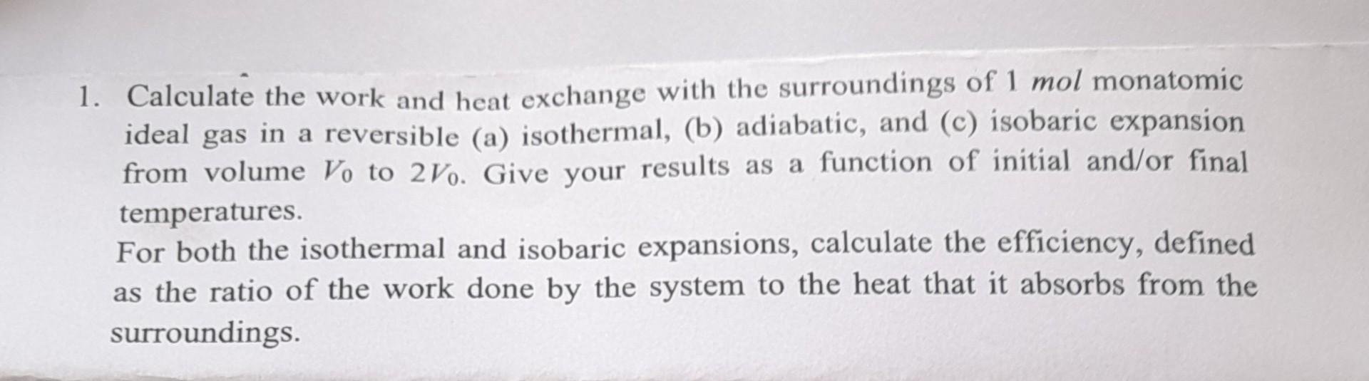Solved 1. Calculate the work and heat exchange with the | Chegg.com