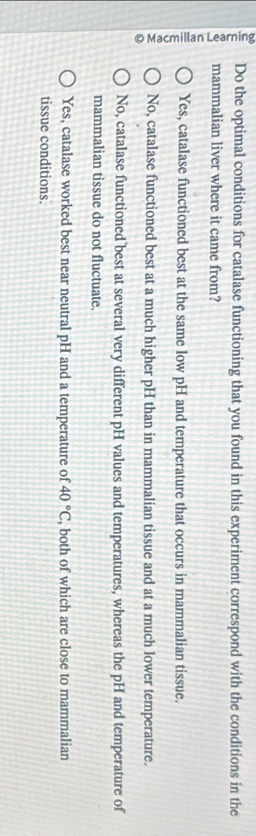 Solved Do the optimal conditions for catalase functioning | Chegg.com