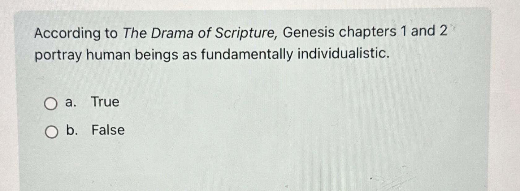 Solved According to The Drama of Scripture, Genesis chapters | Chegg.com