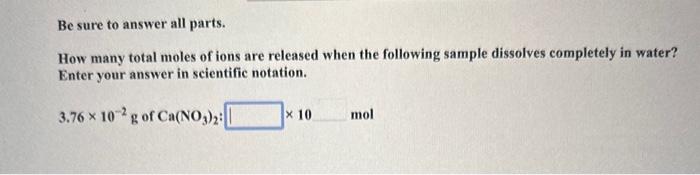 Solved Be sure to answer all parts. How many total moles of | Chegg.com