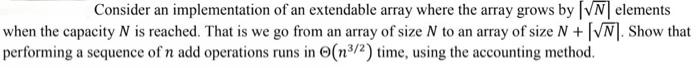 Solved Consider an implementation of an extendable array | Chegg.com