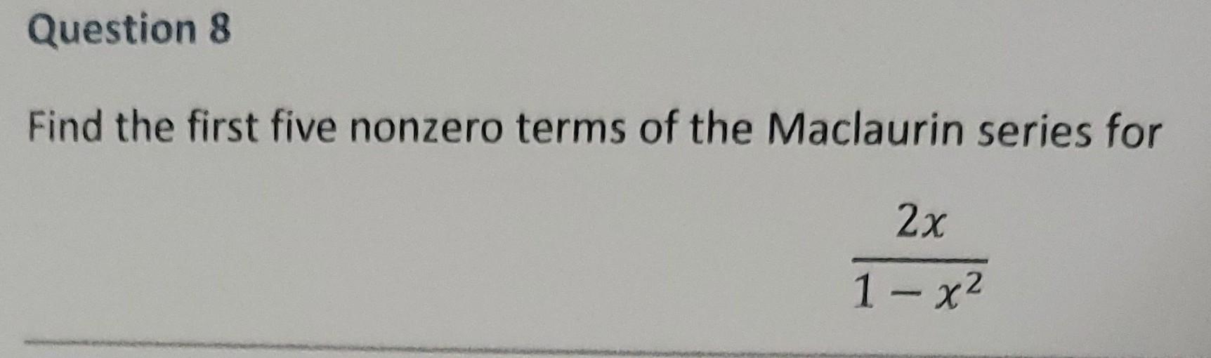 Solved Find the first five nonzero terms of the Maclaurin | Chegg.com