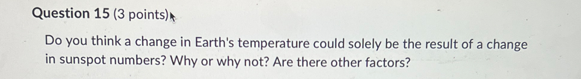 Solved Question 15 (3 ﻿points)Do you think a change in | Chegg.com