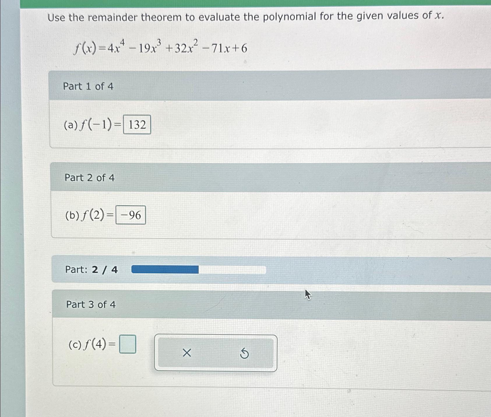 Solved Use the remainder theorem to evaluate the polynomial | Chegg.com