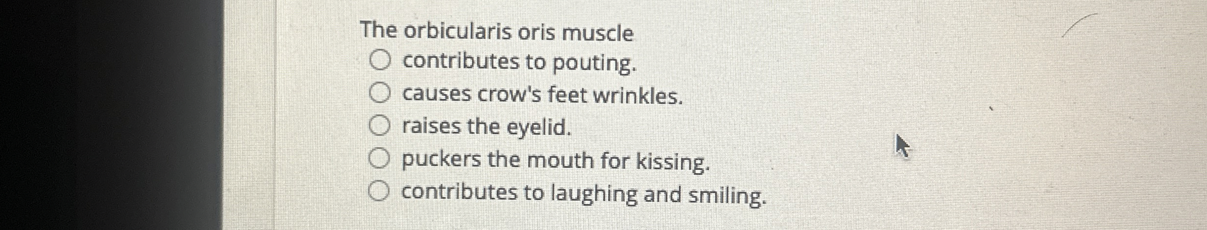 Solved The orbicularis oris muscle contributes to | Chegg.com
