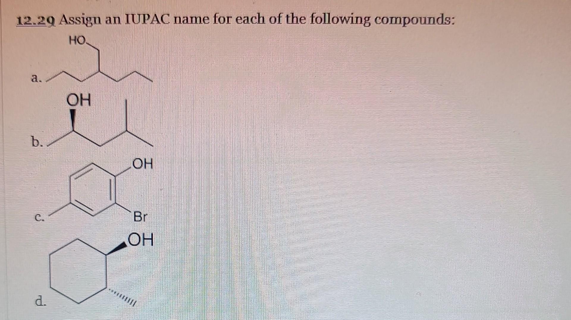 Solved 12.29 Assign an IUPAC name for each of the following | Chegg.com