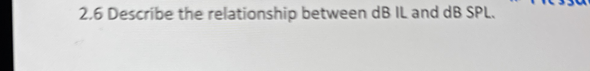 Solved 2.6 ﻿Describe the relationship between dB IL and dB | Chegg.com