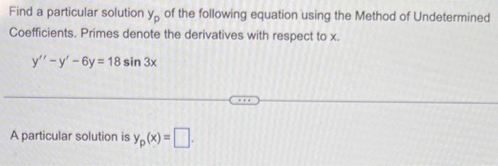 Solved Find a particular solution yp of the following | Chegg.com