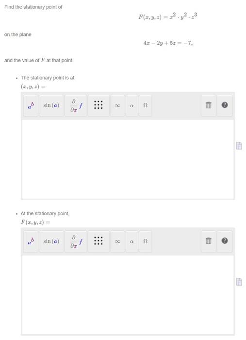 Solved Find the stationary point of F(x,y,z)=x2⋅y2⋅z3 on the | Chegg.com