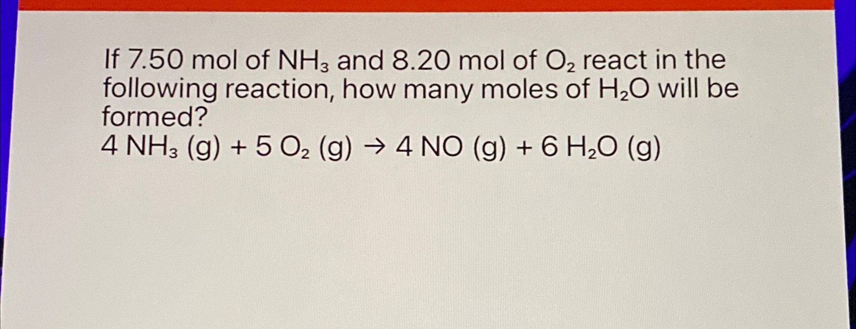Solved If 7.50mol of NH3 ﻿and 8.20mol of O2 ﻿react in the | Chegg.com