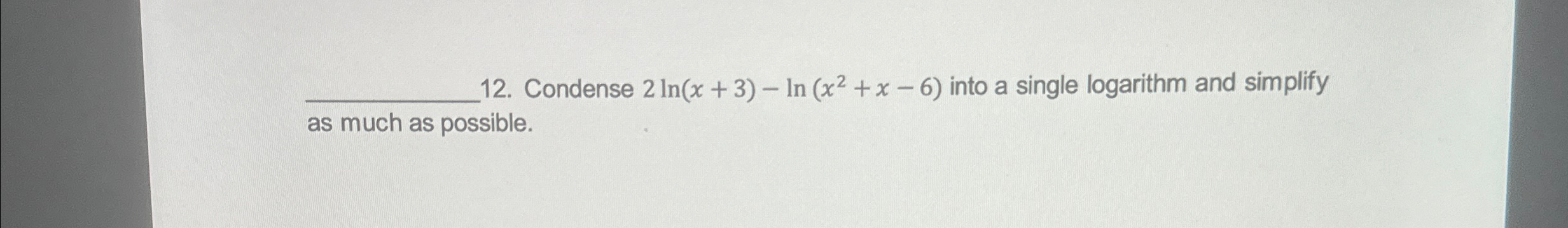 Solved Condense 2ln(x+3)-ln(x2+x-6) ﻿into a single logarithm | Chegg.com