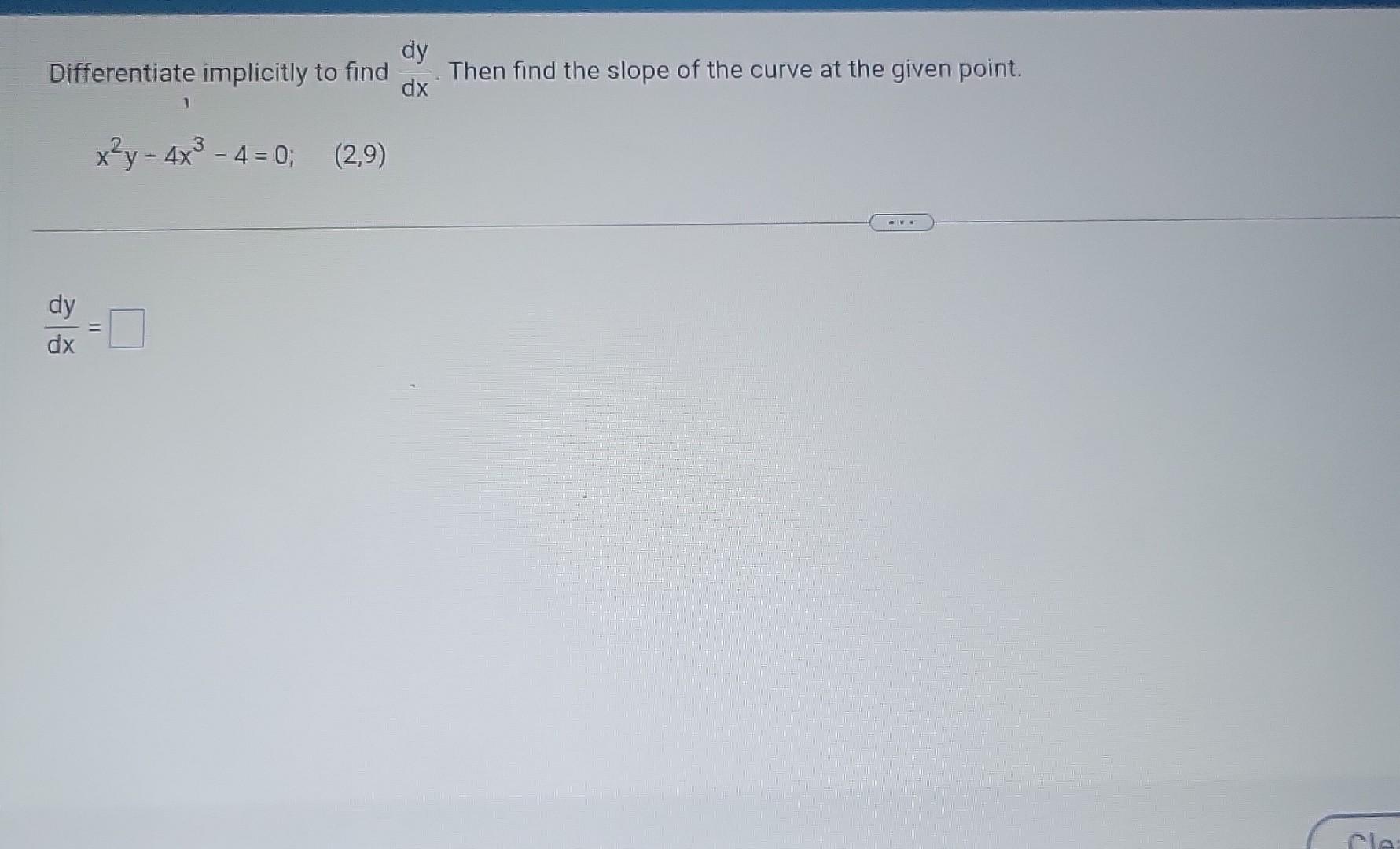 Solved Differentiate implicitly to find dxdy. Then find the | Chegg.com