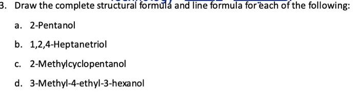 Solved Draw the complete structural formula and line formula | Chegg.com