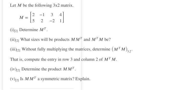 Solved Let M be the following 3×2 matrix. M=[25−123−241] (i) | Chegg.com