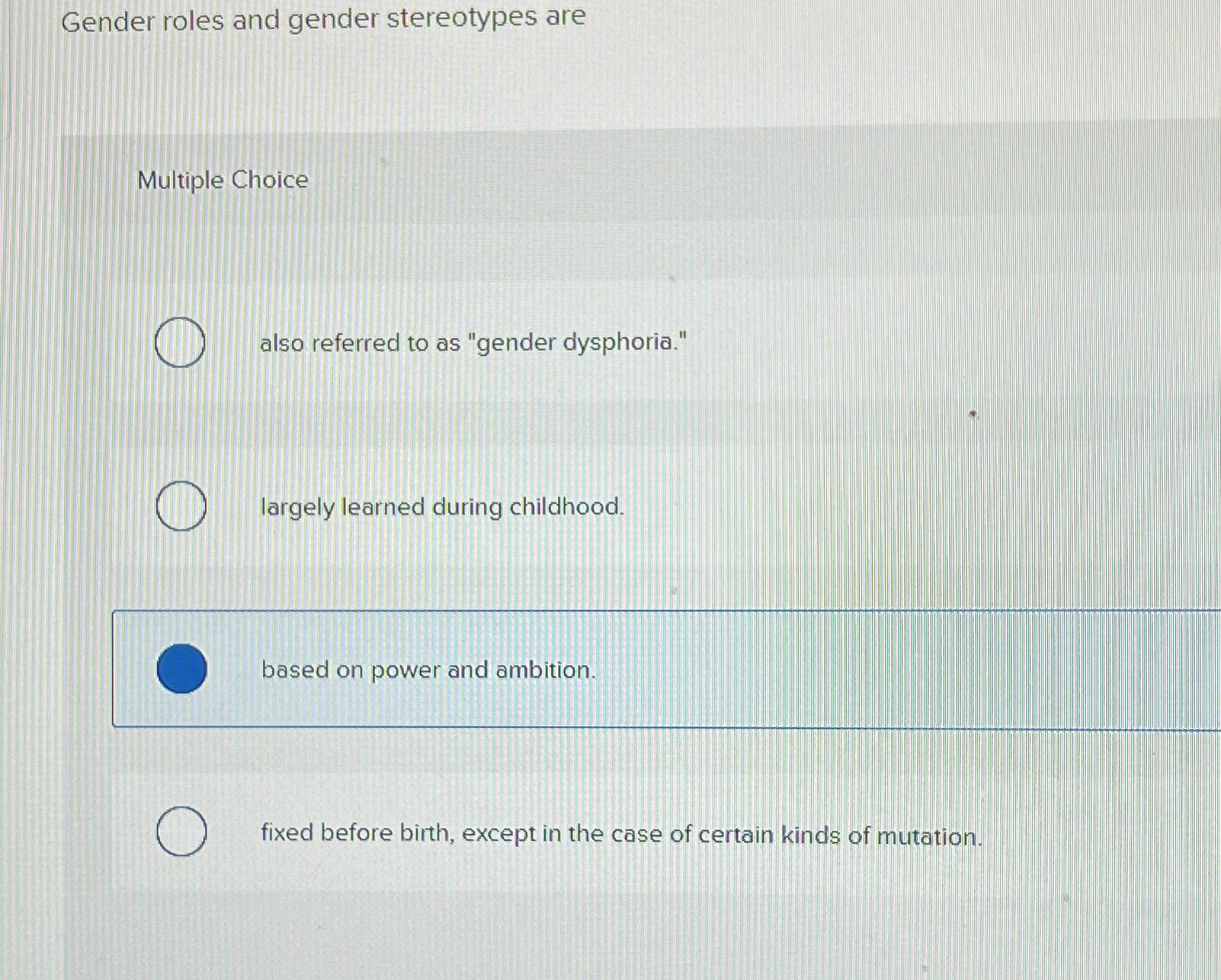 Solved Gender roles and gender stereotypes areMultiple | Chegg.com
