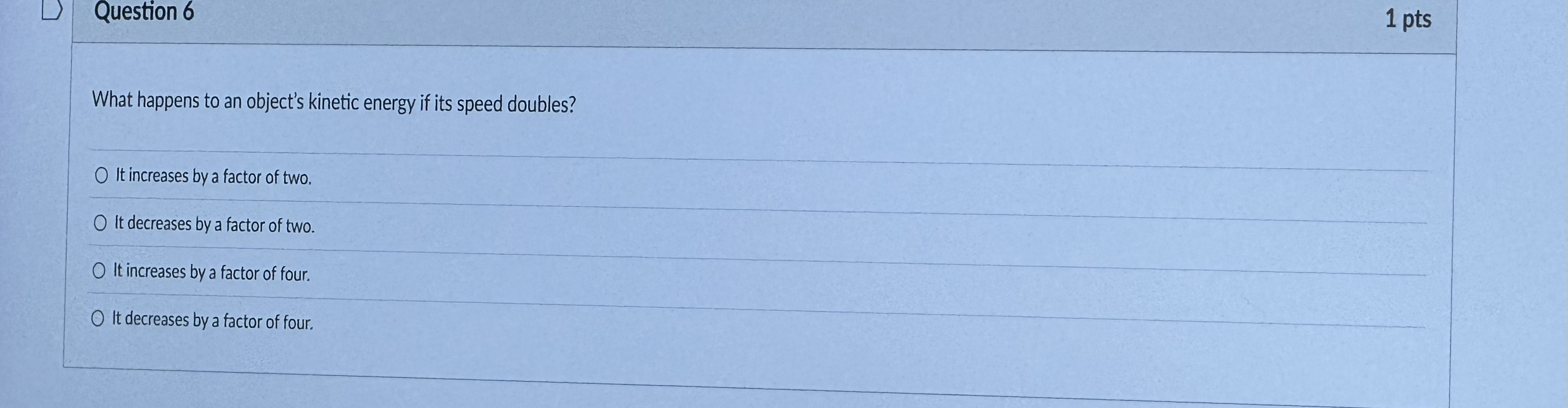 Solved Question 61 ﻿ptsWhat happens to an object's kinetic | Chegg.com