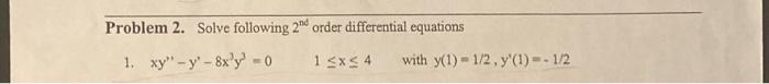 Solved Problem 2. Solve following 2nd order differential | Chegg.com