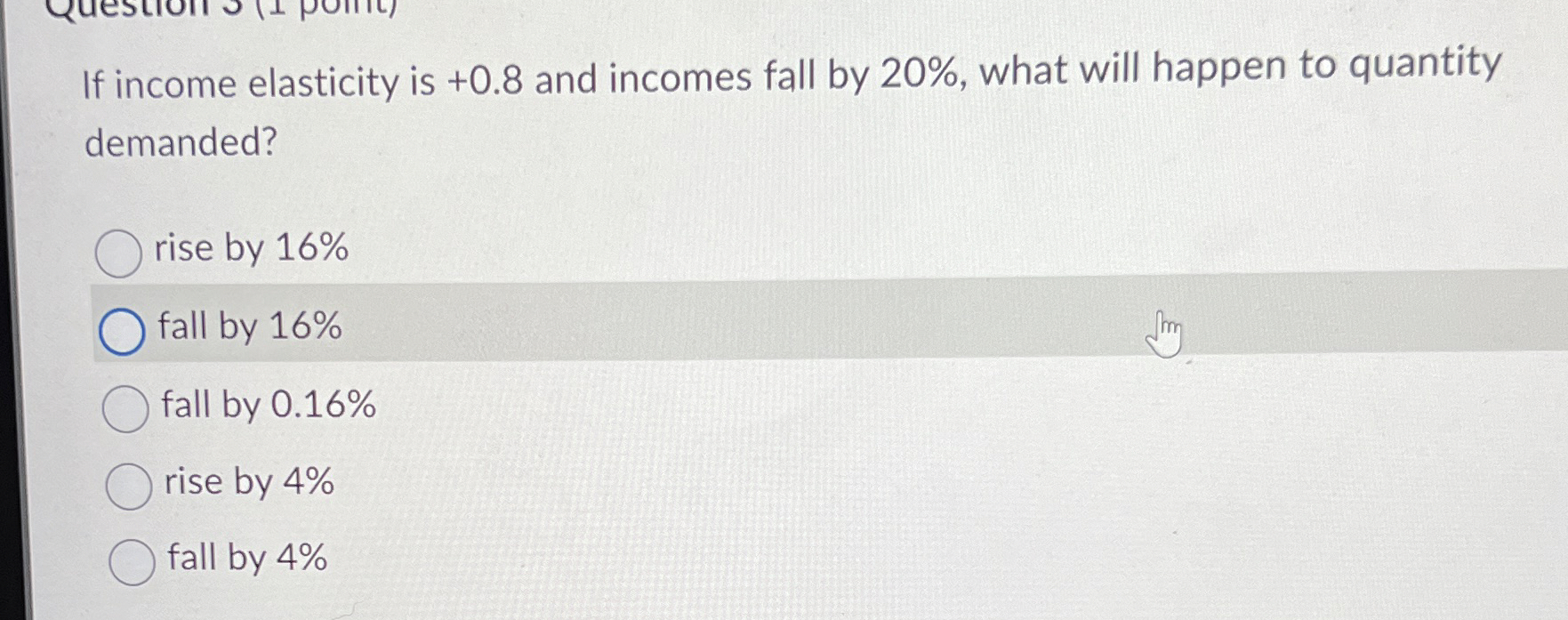 Solved If income elasticity is +0.8 ﻿and incomes fall by | Chegg.com