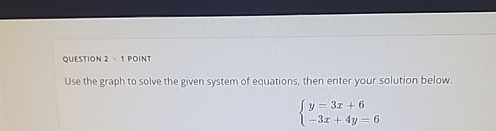 Solved QUESTION 2 - 1 ﻿POINTUse the graph to solve the given | Chegg.com