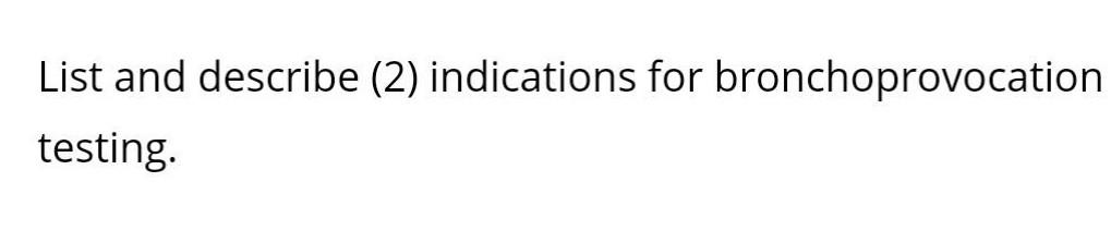 Solved List and describe (2) indications for | Chegg.com
