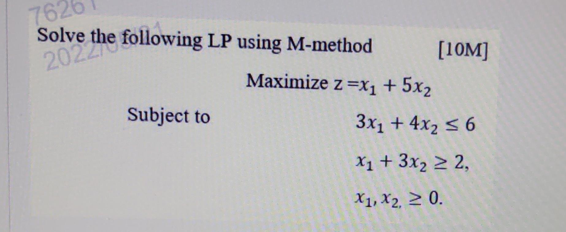 Solved 7626 Solve the following LP using M-method Subject to | Chegg.com